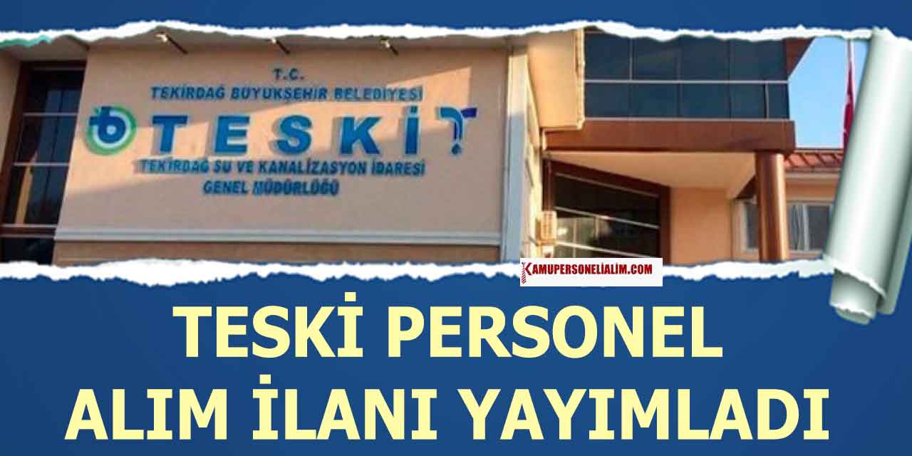 TESKİ KPSS 60 Puanla 10 Sivil Memur ve Veznedar Alımı